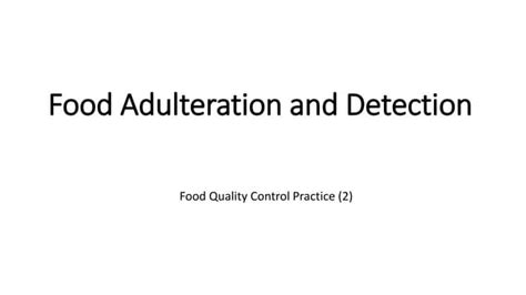 Foodadulterationanddetectionpptx