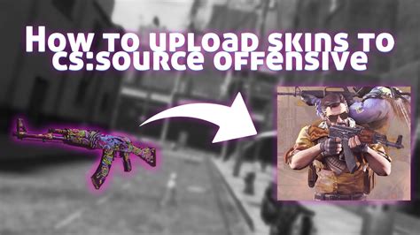 CS SO HOW TO UPLOAD SKINS TO CS SO YouTube
