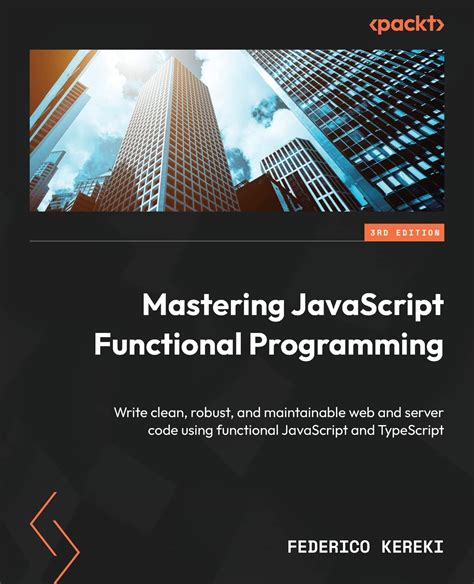 🔥 Скачать бесплатно Mastering Javascript Functional Programming Write
