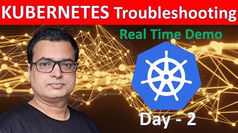 Kubernetes Troubleshooting Step By Step Instruction Day 2
