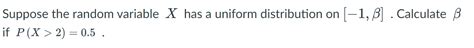 Solved Suppose The Random Variable X Has A Uniform Chegg