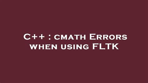 C Cmath Errors When Using FLTK YouTube