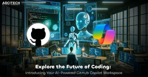 arcitech on linkedin revolutionize coding with github copilot workspace