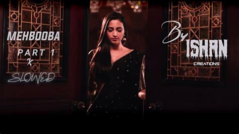 mehabooba song x slowed kgf chapter 2 part 1 yash ishan