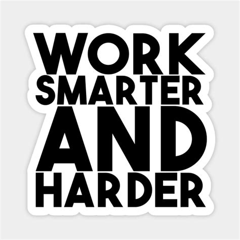 Work Smarter And Harder Magnet Inspirational Quotes Motivation Work