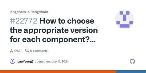 How To Choose The Appropriate Version For Each Componentlike Langgraph