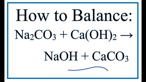 How To Balance Na CO Ca OH NaOH CaCO Sodium Carbonate Calcium Hydroxide YouTube