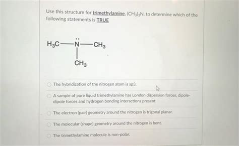 Get Answer Use This Structure For Trimethylamine Ch3 2n To Determine Which Transtutors