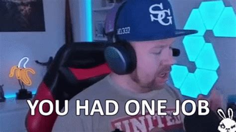 You Had One Job S