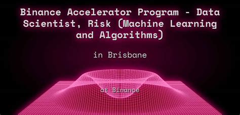 Web3 Binance Accelerator Program Data Scientist Risk Machine Learning And Algorithms In