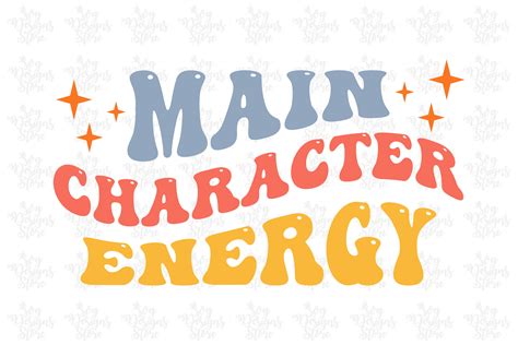Main Character Energymotivational Svg Afbeelding Door Svgdesignsstore07 · Creative Fabrica