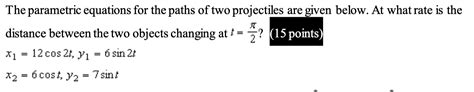 solved it the parametric equations for the paths of two