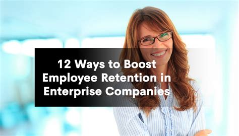 12 Ways To Boost Employee Retention In Enterprise Companies Hr Automation Technology Solutions