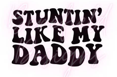Stuntin Like My Daddy Svg Kid Svg Daddy And Me Matching Svg Fathers Day Shirt Stuntin