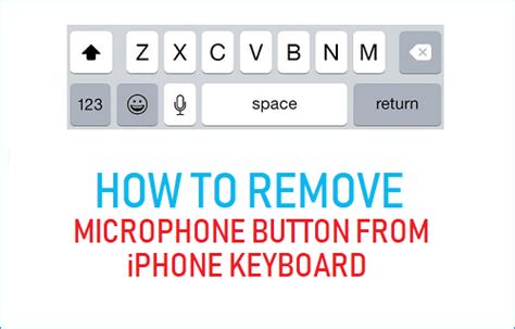 Methods To Take Away Microphone Button From Iphone Keyboard Mundobytes