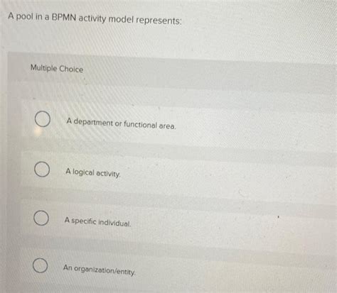 solved a pool in a bpmn activity model represents multiple