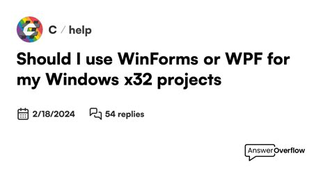 Should I Use Winforms Or Wpf For My Windows X32 Projects C