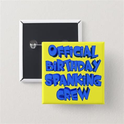 Birthday Spanking Crew Button Zazzle