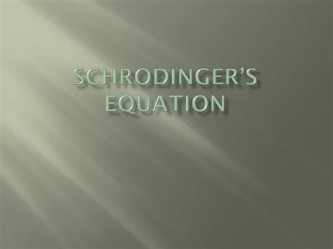 Ppt Schrodingers Equation Powerpoint Presentation Free Download Id3080560