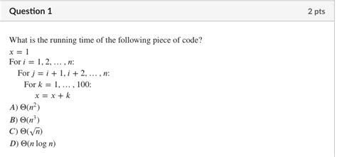 Solved Question 1 2 Pts What Is The Running Time Of The