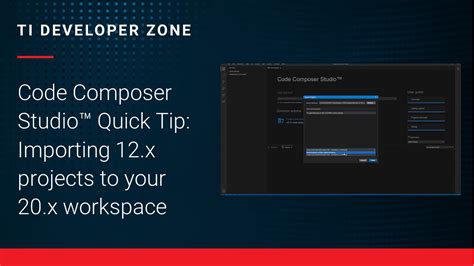 Code Composer Studio™ Quick Tip Importing 12x Projects To Your 20