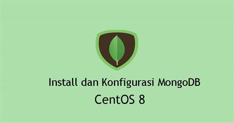Tutorial Install Dan Konfigurasi Mongodb Di Centos 8 Linuxid