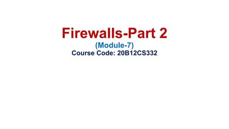 Module 7 Firewalls Part 2 Presentation Ppt
