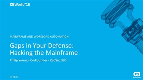 Gaps In Your Defense Hacking The Mainframe Ppt