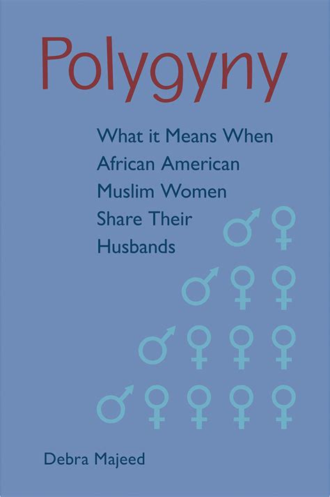 Polygyny What It Means When African American Muslim Women Share Their Husbands By Debra Majeed