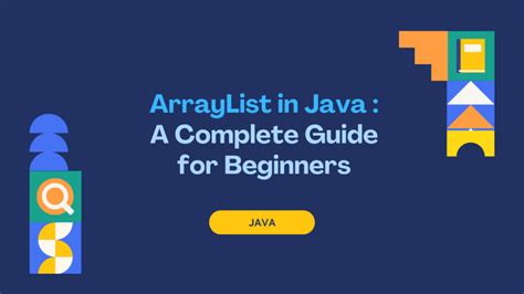 Arraylist In Java A Complete Guide For Beginners Ganti Sai Sagar