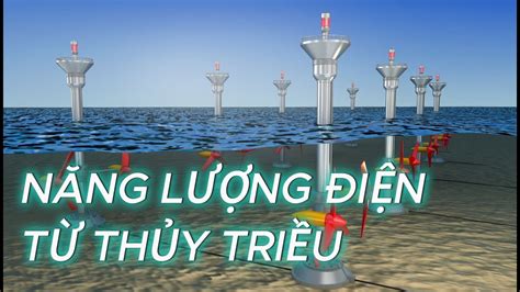 Năng Lượng điện Thủy Triều Nguồn Năng Lượng Vô Tận Từ đại Dương Youtube
