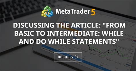 Discussing The Article From Basic To Intermediate While And Do While