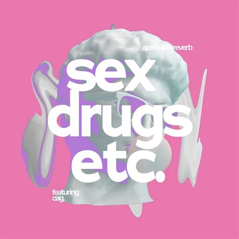 Sex Drugs Etc Sped Up Reverb Single Van Cag Op Apple Music