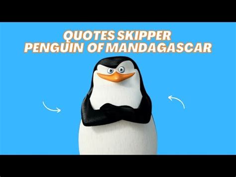 Quotes Skipper Penguin Of Madagascar Youtube
