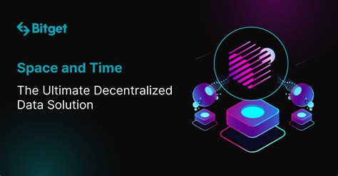 Space And Time The Ultimate Decentralized Data Solution