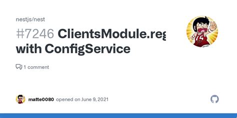 Clientsmoduleregisterasync With Configservice · Issue 7246 · Nestjsnest · Github