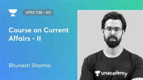 UPSC CSE GS Course On Current Affairs II By Unacademy