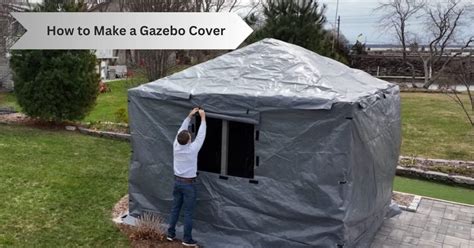 How To Make A Gazebo Cover A Step By Step Easy Guide [2025] Gazebo Solution
