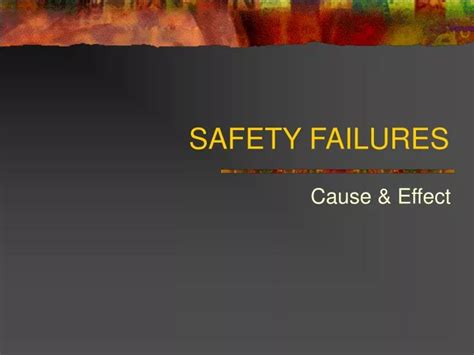 PPT SAFETY FAILURES PowerPoint Presentation Free Download ID 218850