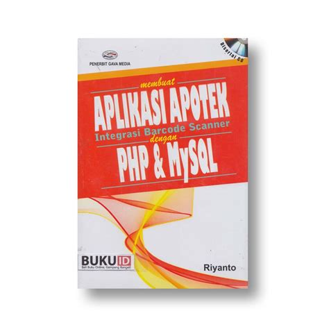 Jual Buku Membuat Aplikasi Apotek Integrasi Barcode Scanner Dengan Php And Mysql Indonesiashopee