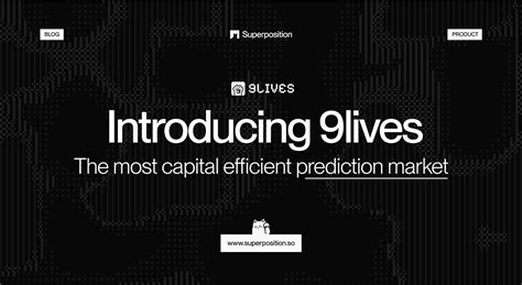 Introducing 9lives The Most Capital Efficient Prediction Market By Superposition 🖤 🤍 Medium