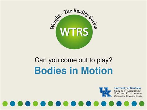 bodies in motion can you come out to play ppt download