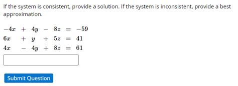 Solved If ﻿the System Is ﻿consistent Provide A Solution If