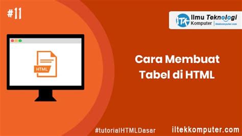 Tutorial HTML Dasar Part Membuat Tabel Di HTML Iltekkomputer