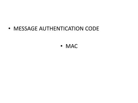 Ppt Message Authentication Code Mac Powerpoint Presentation Free Download Id3540131