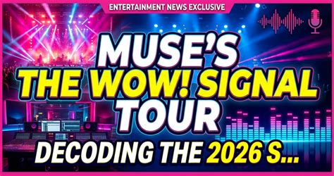Muses The Wow Signal Tour Decoding The 2026 Stadium Spectacle