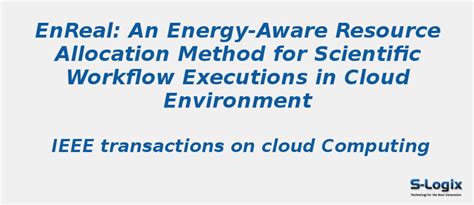 An Energy Aware Resource Allocation S Logix