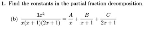 solved 1 find the constants in the partial fraction