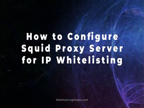 How To Configure Squid Proxy Server For Ip Whitelisting Linux Tutorials For Beginners