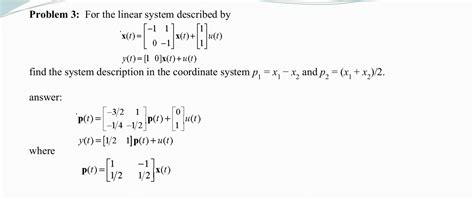 Solved Problem For The Linear System Described By X T Chegg